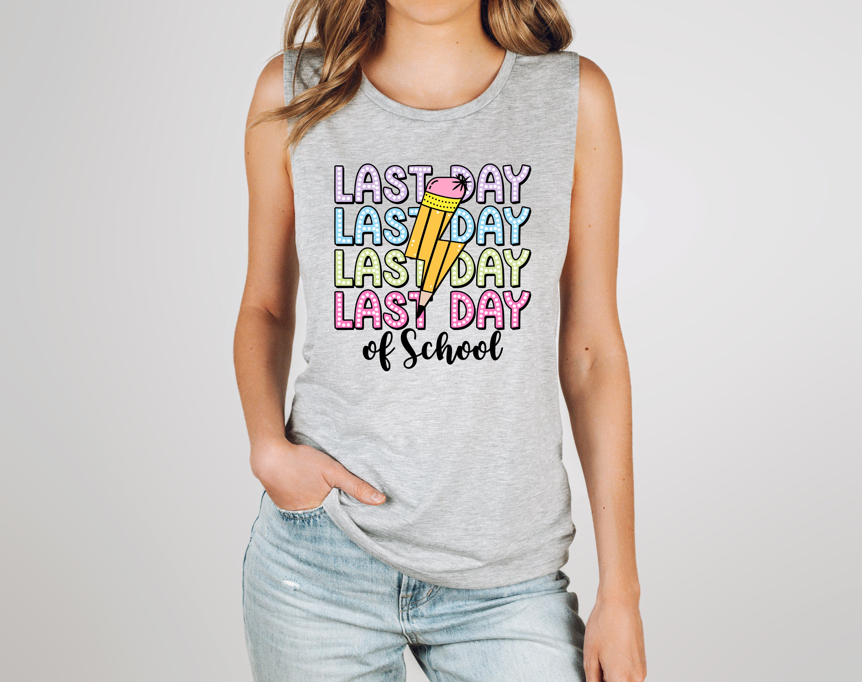 Last Day of School 1 - Muscle Tank – MB Apparel & More
